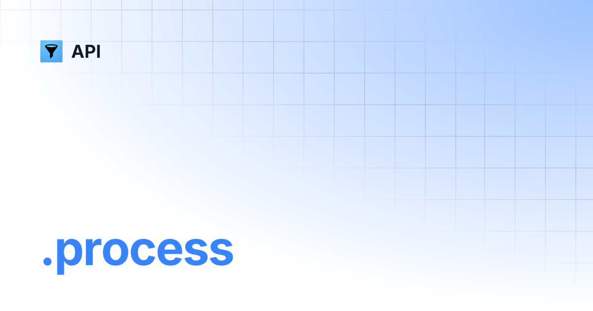 .process | API